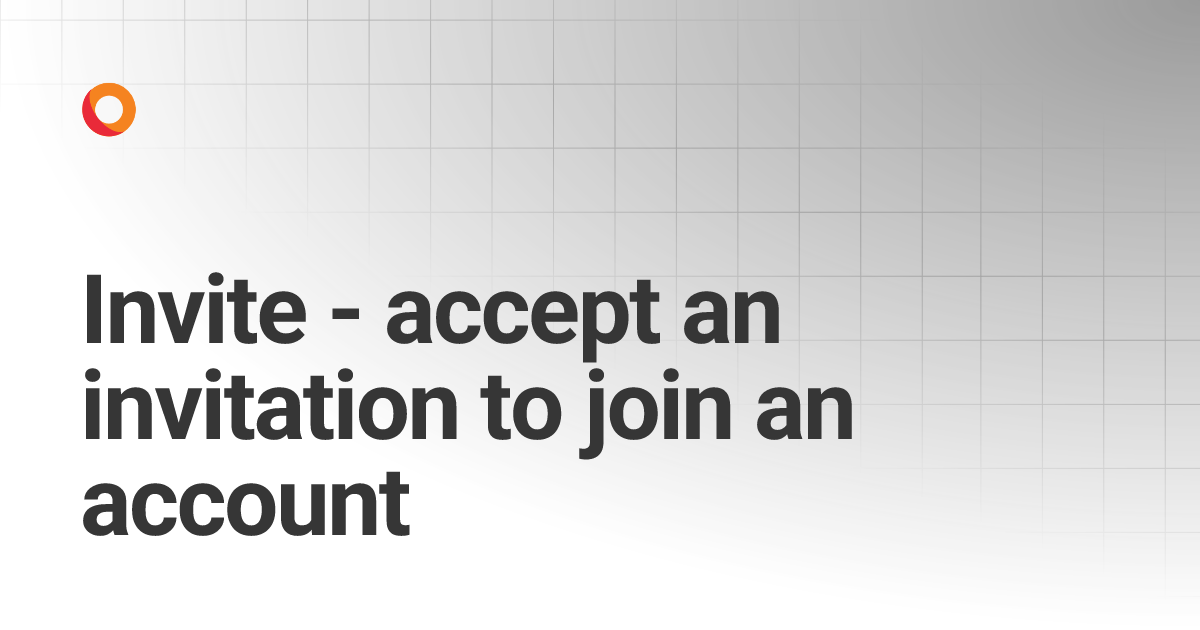 Invite - accept an invitation to join an account | KORE