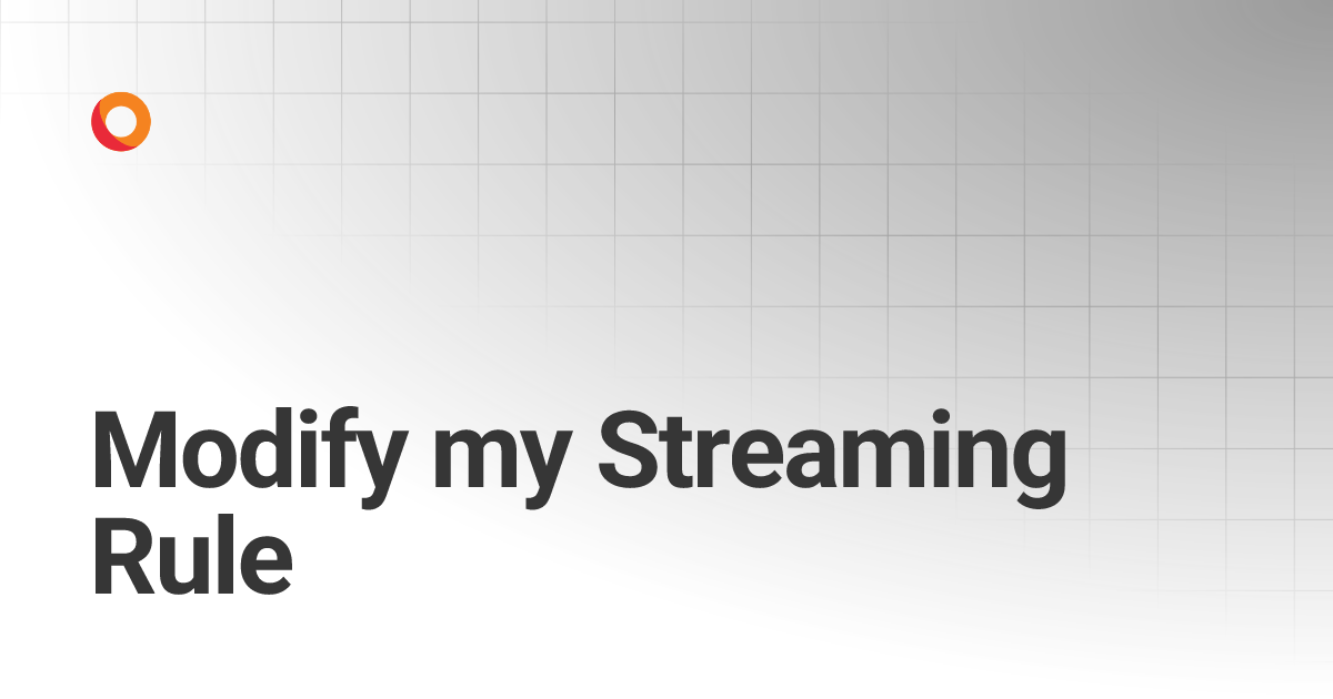 Modify my Streaming Rule | Developers | KORE