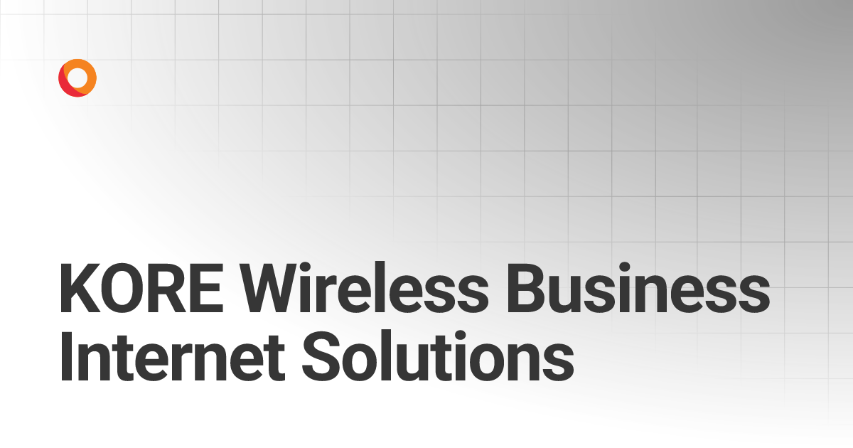 KORE Wireless Business Internet Solutions | KORE