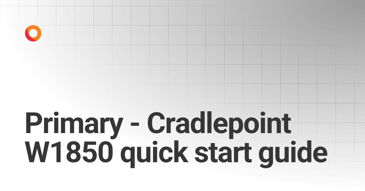 Primary - Cradlepoint W1850 quick start guide | KORE Wireless Business ...