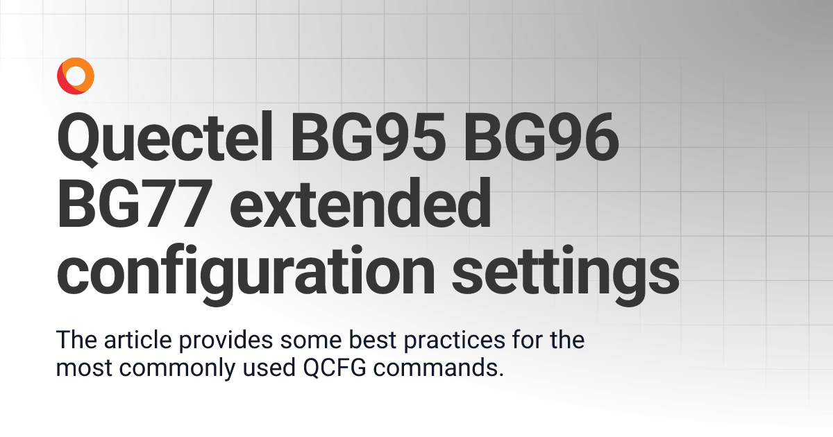 Quectel BG95 BG96 BG77 extended configuration settings | KORE