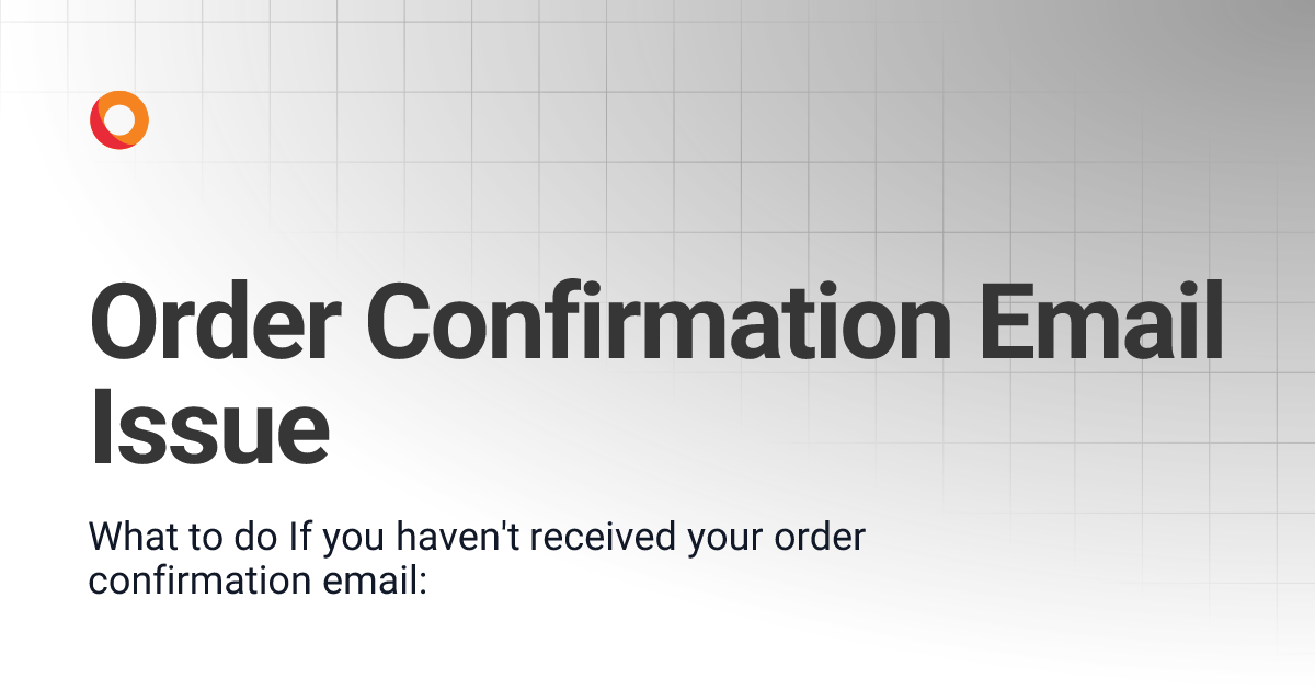 Order Confirmation Email Issue | Ordering | KORE