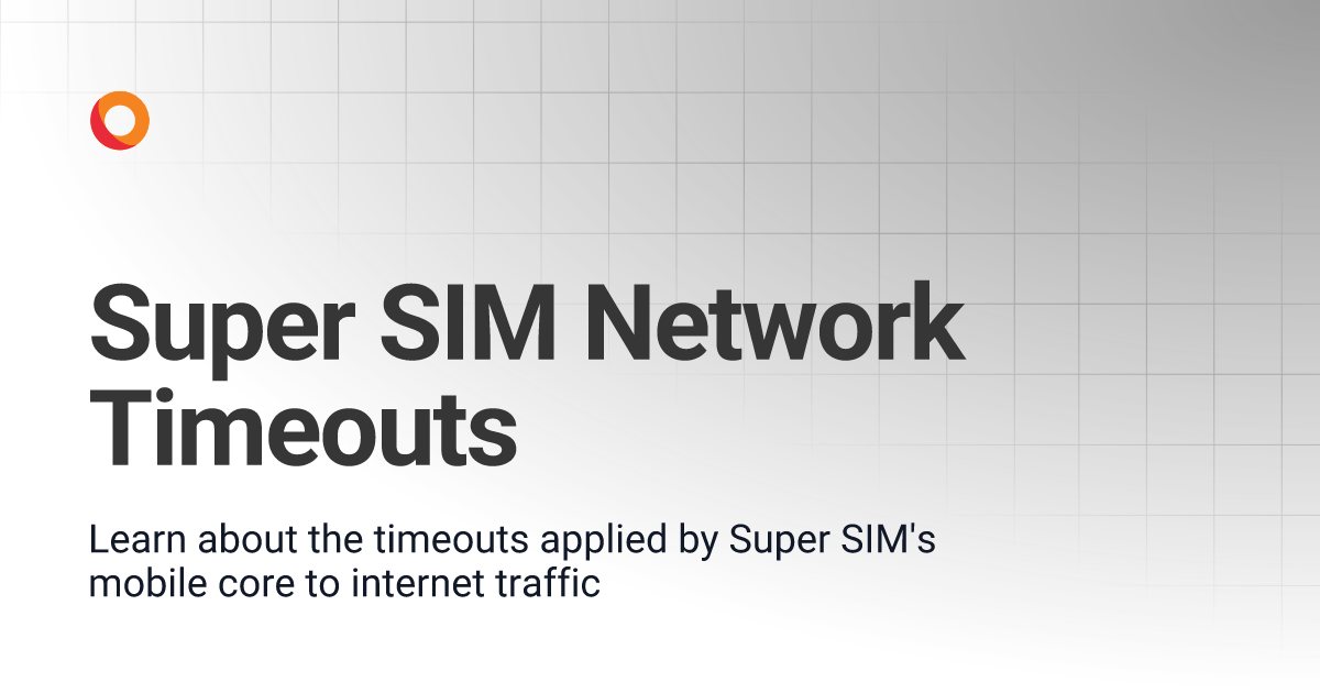 Super SIM Network Timeouts | KORE